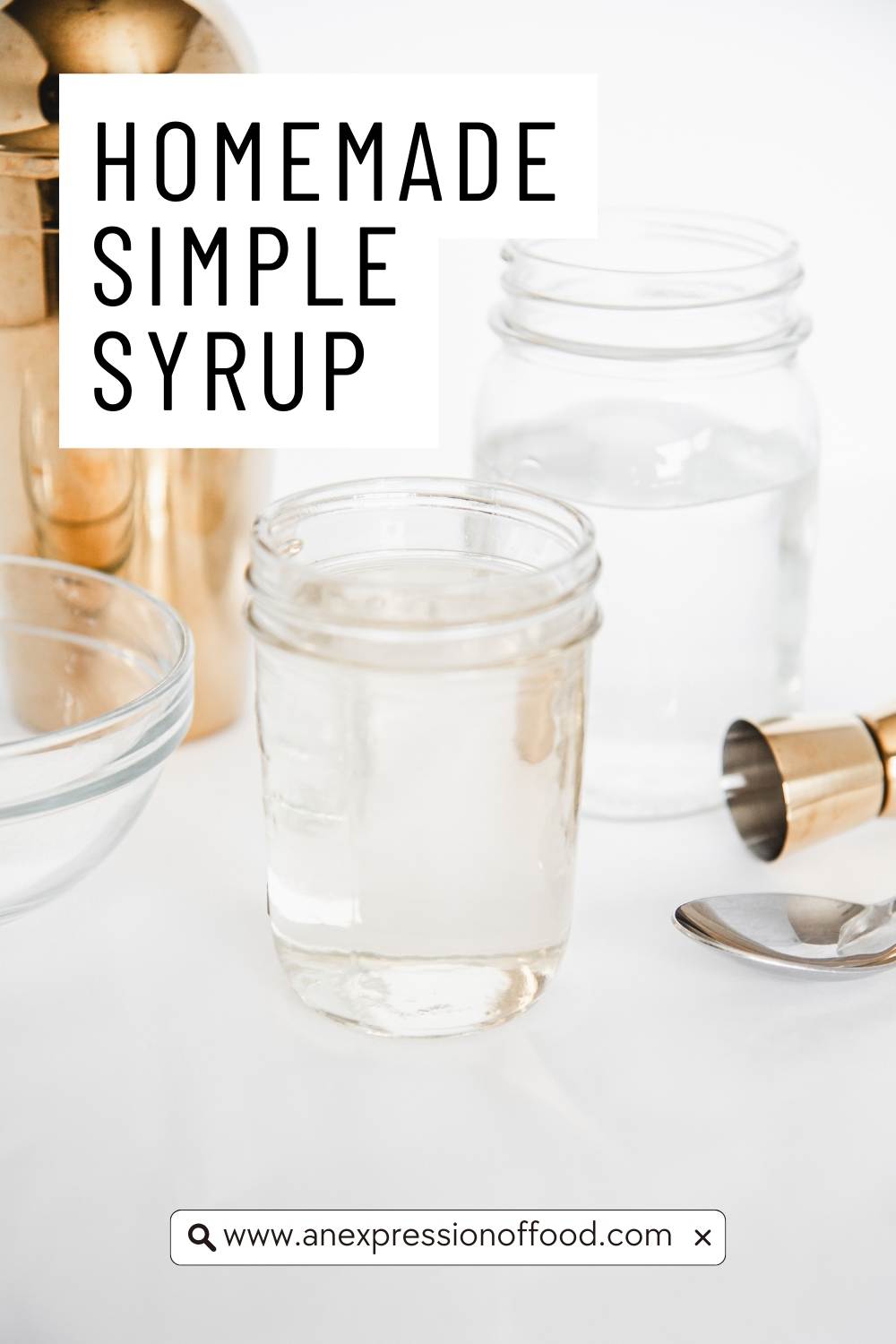 Easy Homemade Simple Syrup Recipe (2:1) - An Expression Of Food