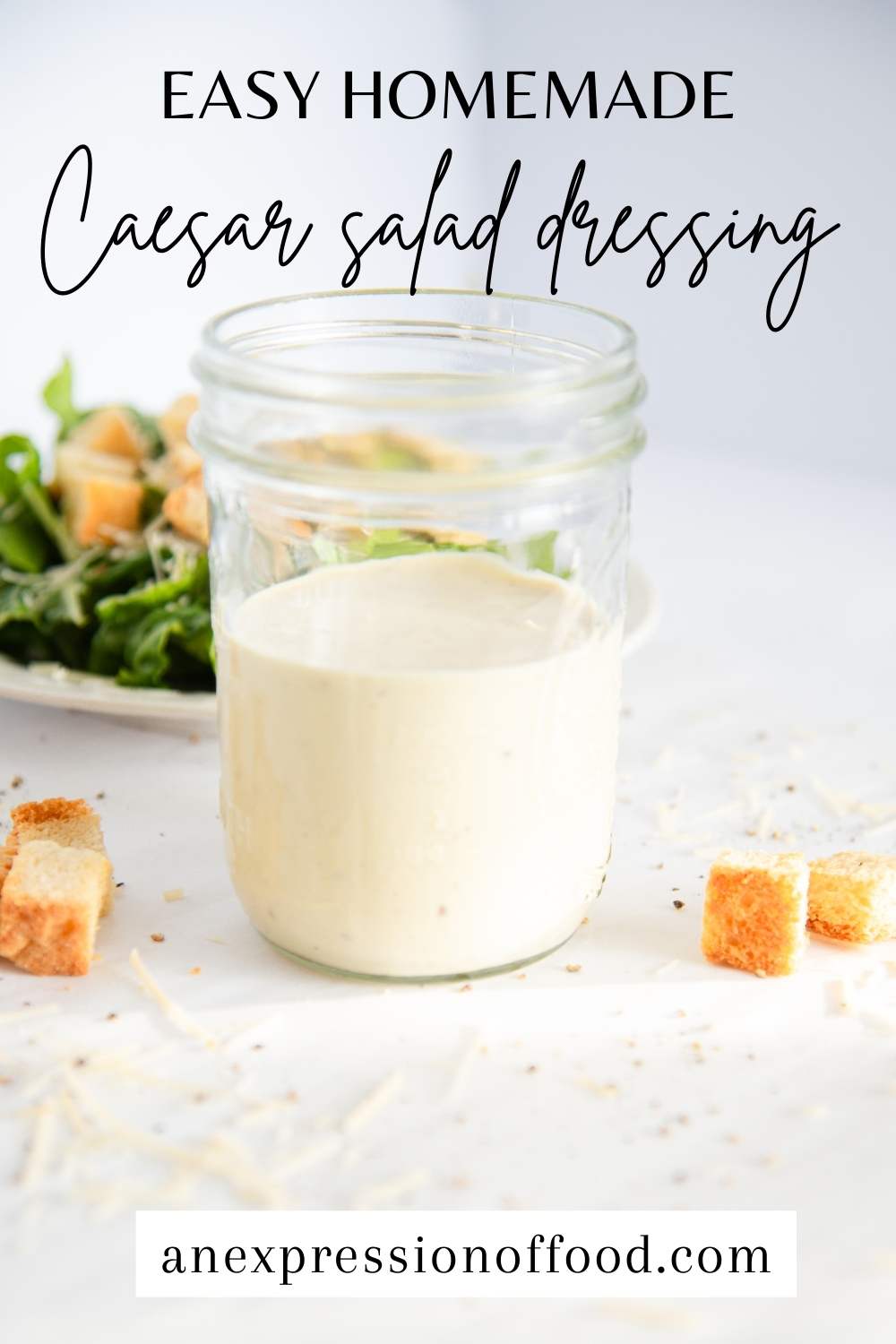 Caesar Salad Dressing Recipe(with no anchovy paste!) - An Expression Of Food